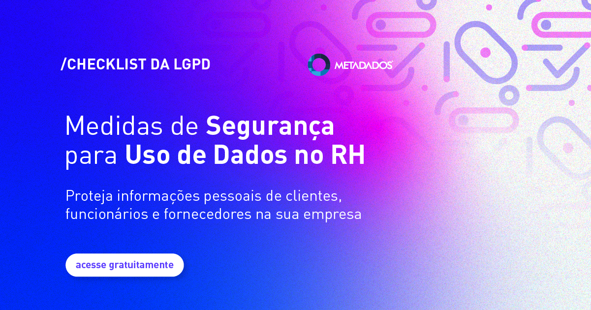 Checklist da LGPD - Medidas de Segurança para Uso de Dados no RH
