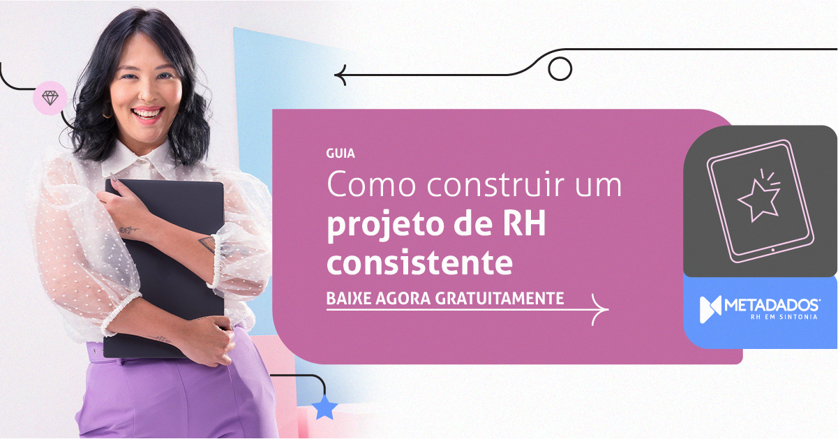 Como construir um projeto de RH consistente